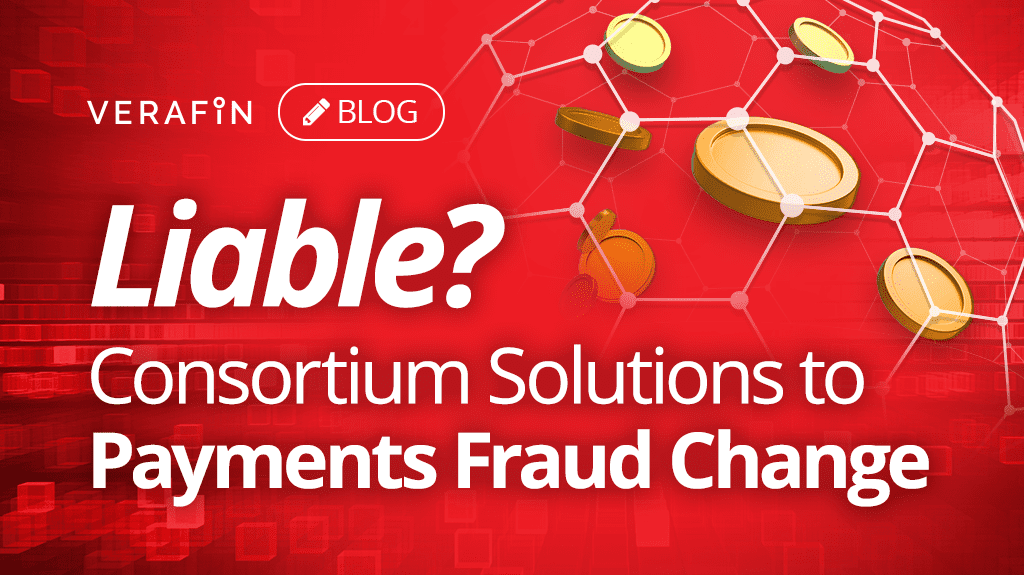 Liable? Consortium Solutions to Payments Fraud Change - Nasdaq Verafin