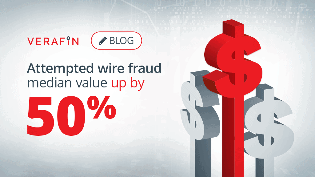 Fraudsters Focusing on Higher Value Wire Scams - Nasdaq Verafin