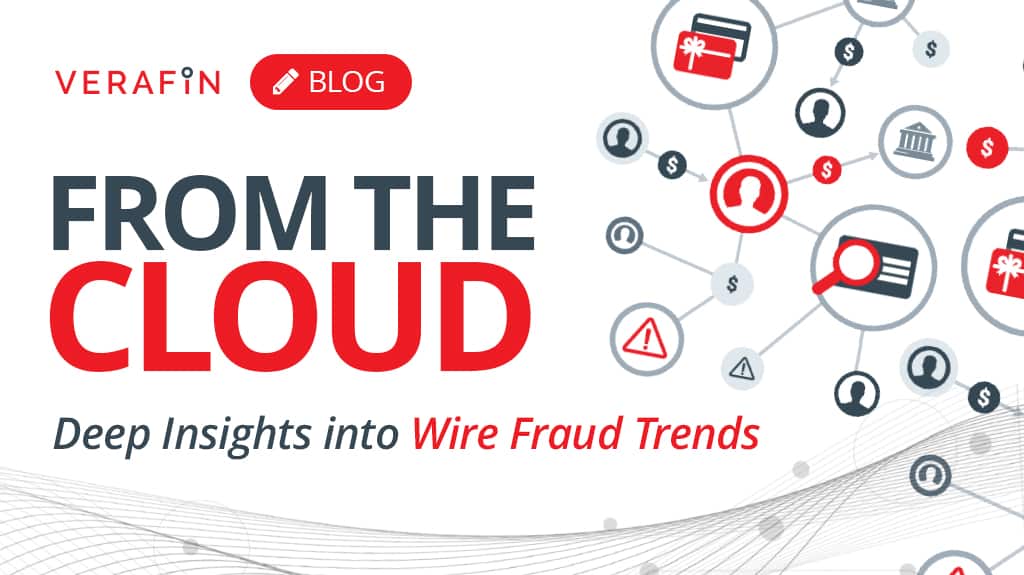 From the Cloud: Deep Insights into Wire Fraud Trends
