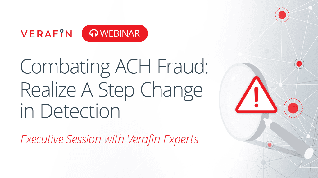 Combating ACH Fraud: Realize A Step Change in Detection - Nasdaq Verafin