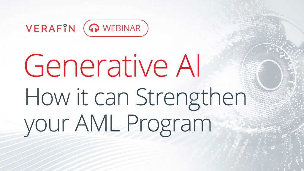 Understanding Generative AI - How it can Strengthen your AML program