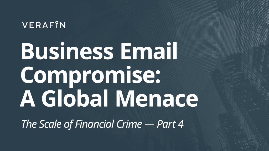 Business Email Compromise: A Global Menace - Nasdaq Verafin