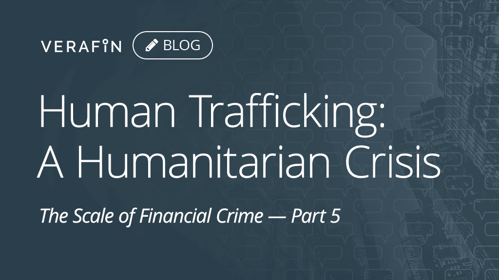 Human Trafficking A Humanitarian Crisis Nasdaq Verafin