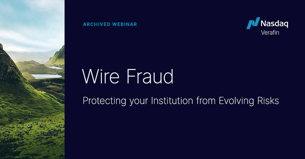 Wire Fraud: Protecting your Institution from Evolving Risks