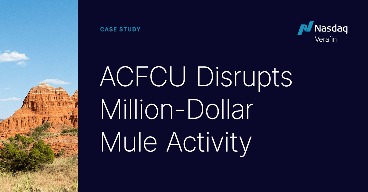 ACFCU Disrupts Million-Dollar Mule Activity - Nasdaq Verafin